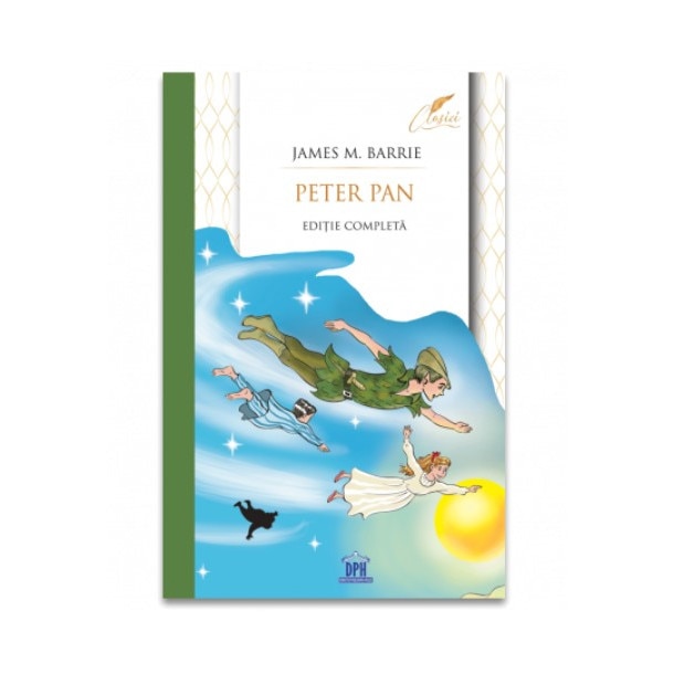 Peter Pan. Editie completa - James Matthew Barrie - eMAG.ro