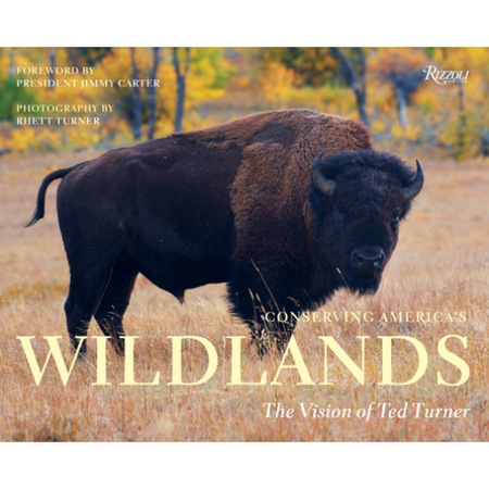Conserving America's Wildlands: The Vision Of Ted Turner - Rhett Turner ...