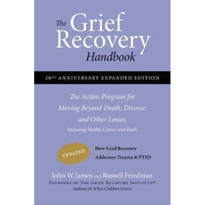 Grief Recovery Handbook, 20th Anniversary Expanded Edition - John W ...