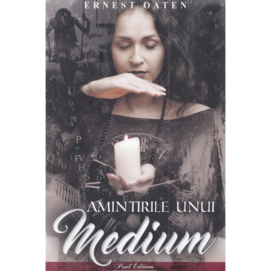 Amintirile unui medium - Ernest Oaten - eMAG.ro