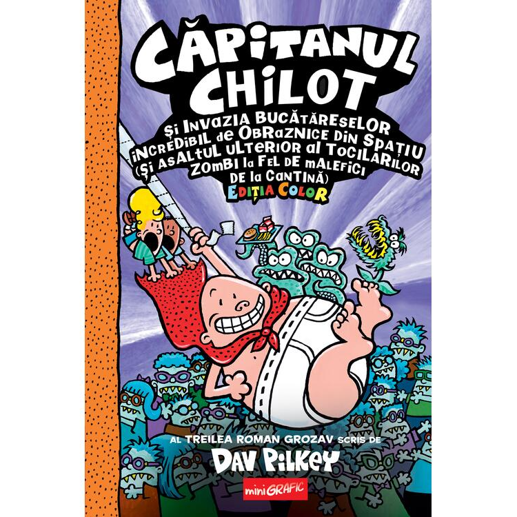 Capitanul Chilot vol. 3. Capitanul Chilot si invazia bucatareselor ...