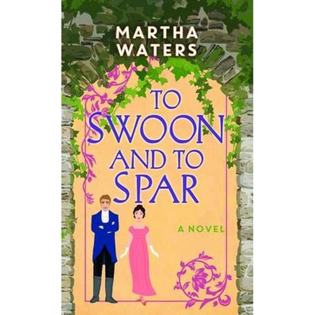 To Swoon and to Spar: The Regency Vows de Martha Waters - eMAG.ro