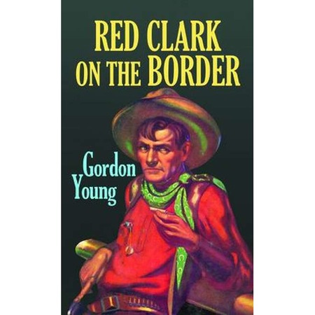 Red Clark on the Border de Gordon Young - eMAG.ro