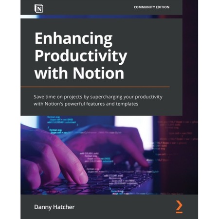 Enhancing Productivity with Notion de Danny Hatcher - eMAG.ro