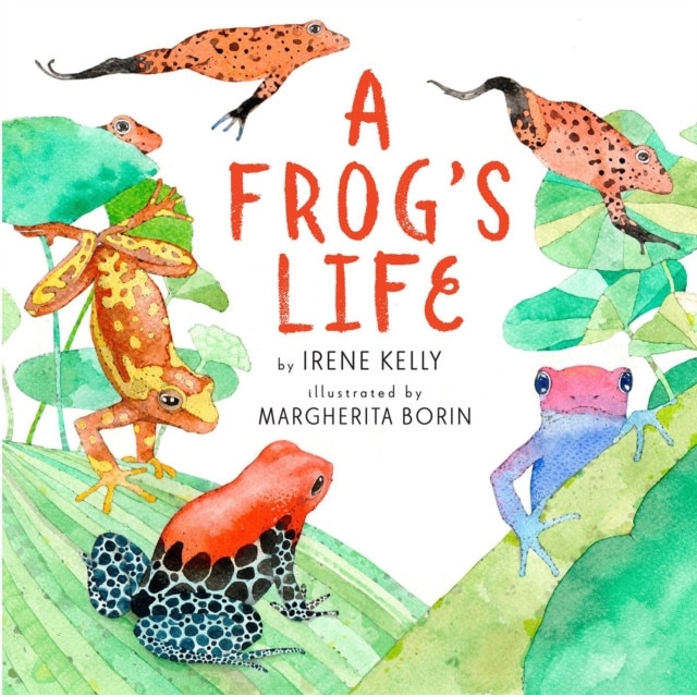 A Frog's Life de Irene Kelly - eMAG.ro