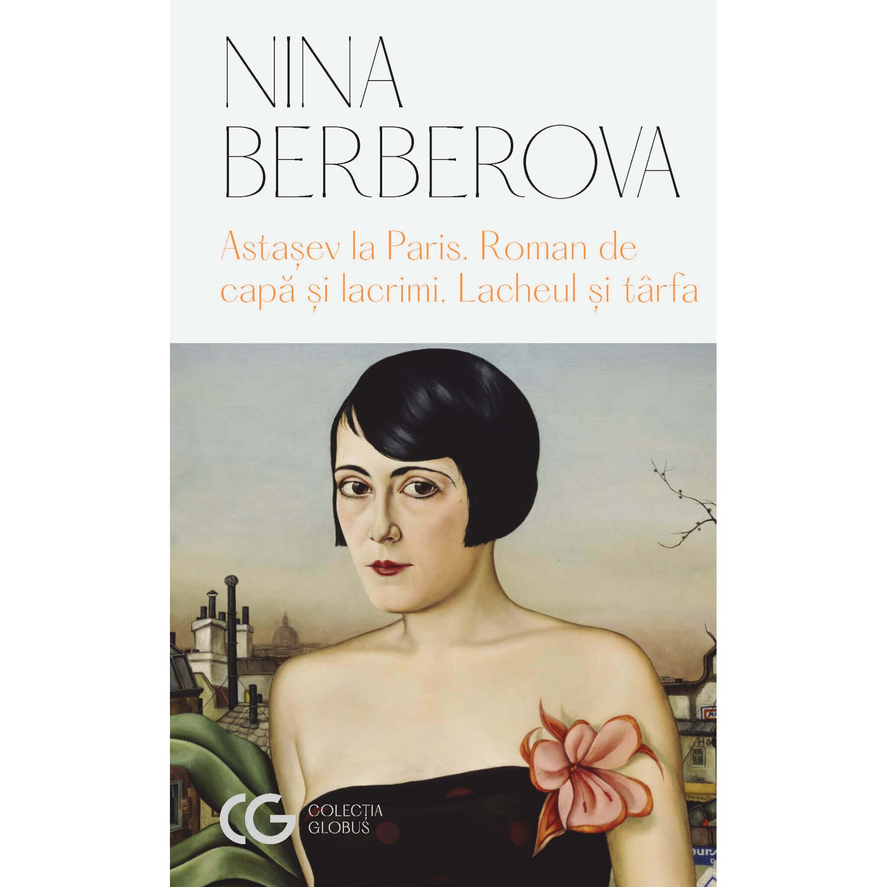 Astasev la Paris; Roman de capa si lacrimi; Lacheul si tarfa, Nina ...