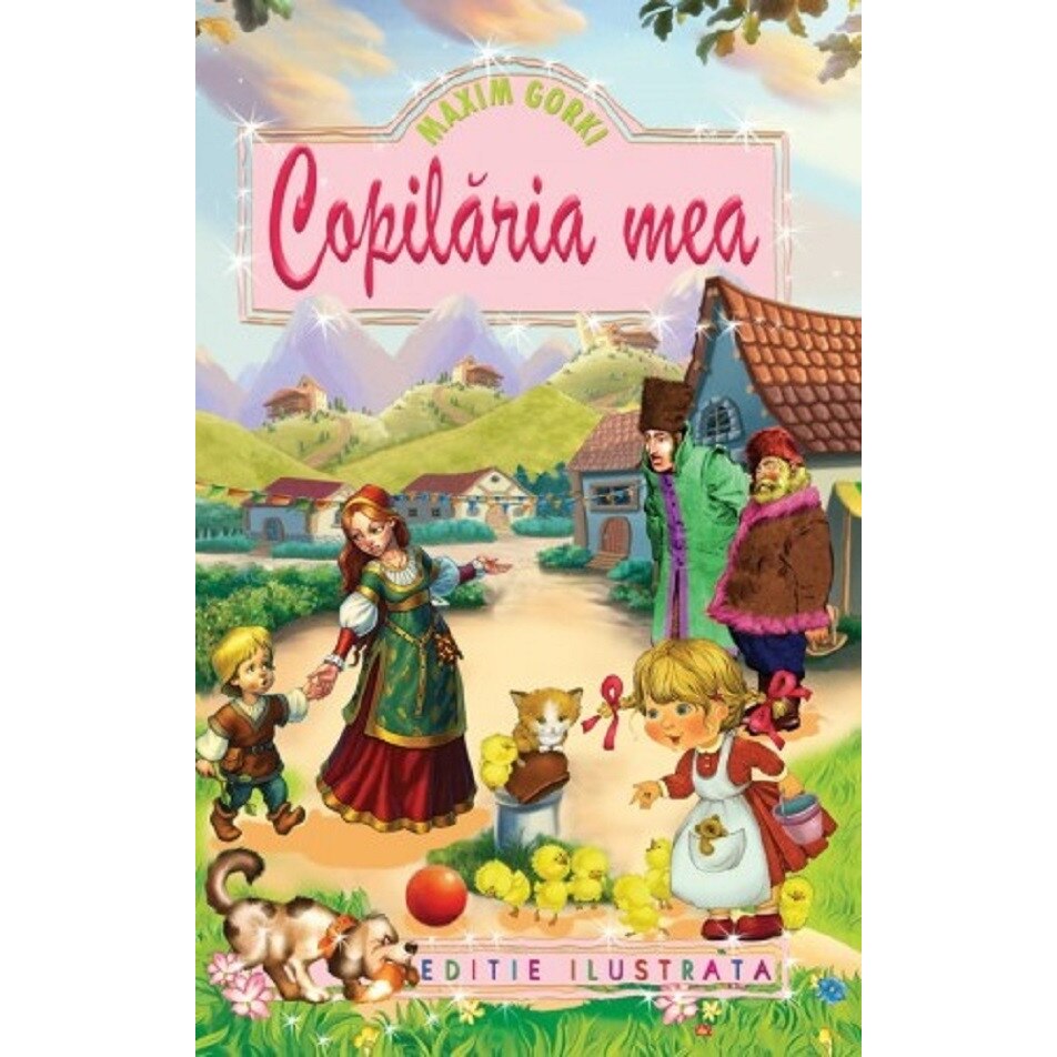 Copilaria mea - maxim gorki - eMAG.ro