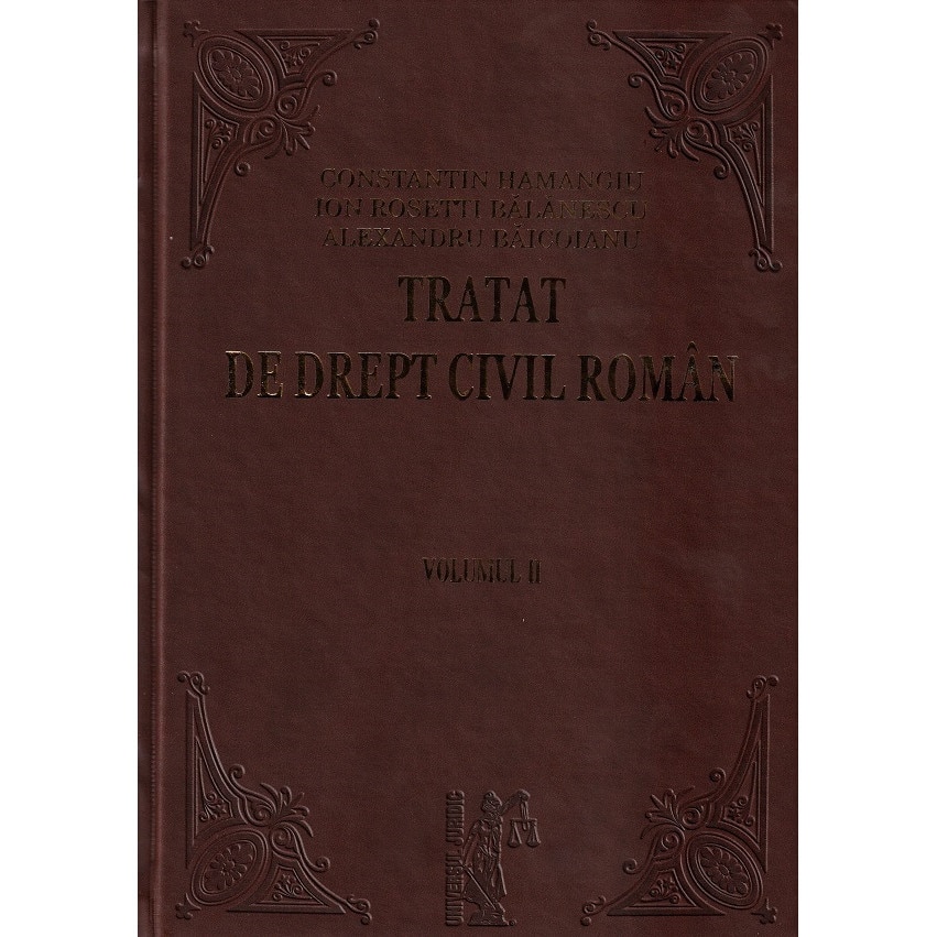 Tratat De Drept Civil Roman Vol.1 + Vol.2 + Vol.3 - Constantin Hamangiu ...