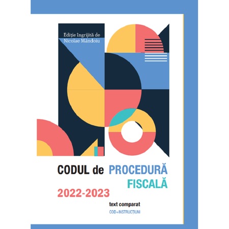 Codul de procedura fiscala 2022-2023 - - eMAG.ro