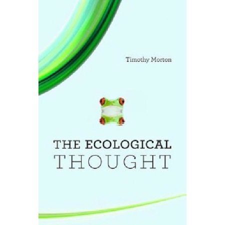 Ecological Thought - Timothy Morton - eMAG.hu