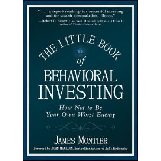 Little Book of Behavioral Investing - How not to be your own worst ...