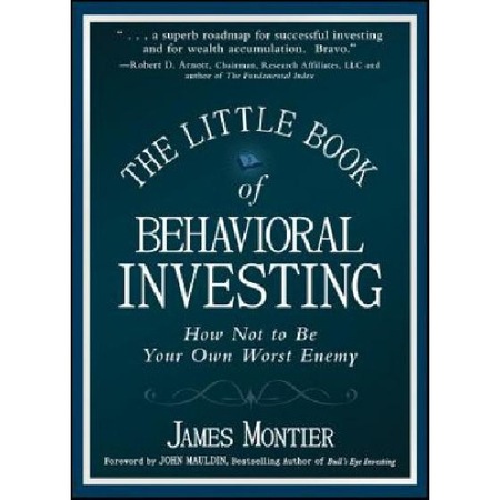 Little Book of Behavioral Investing - How not to be your own worst ...