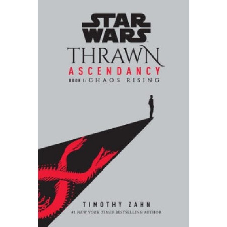 Star Wars: Thrawn Ascendancy (Book I: Chaos Rising) - Timothy Zahn ...