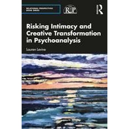 Risking Intimacy and Creative Transformation in Psychoanalysis de ...