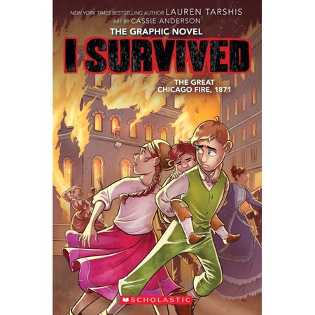 I Survived the Great Chicago Fire, 1871 (I Survived Graphic Novel #7 ...