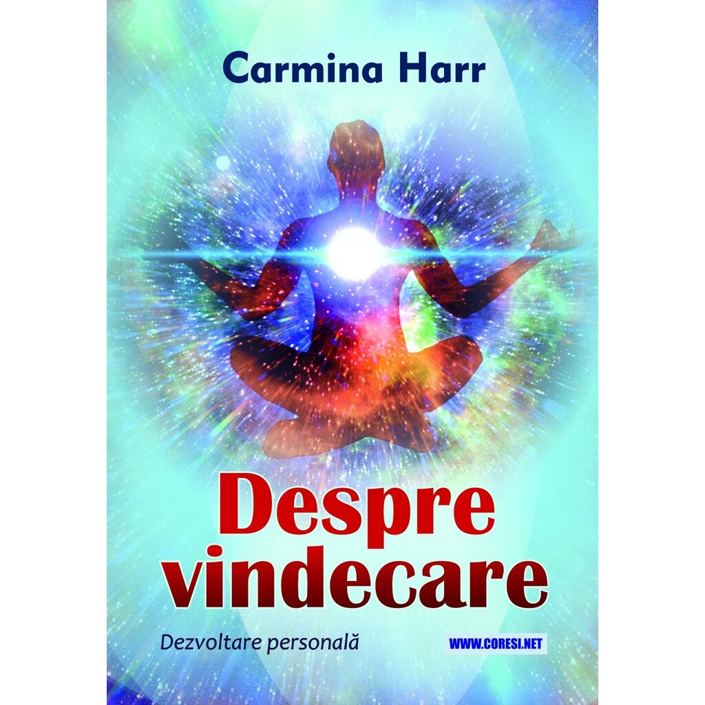 Despre vindecare, Dezvoltare personala de Carmina Harr - eMAG.ro