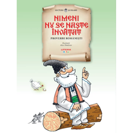 Nimeni nu se naste invatat. Proverbe romanesti - eMAG.ro