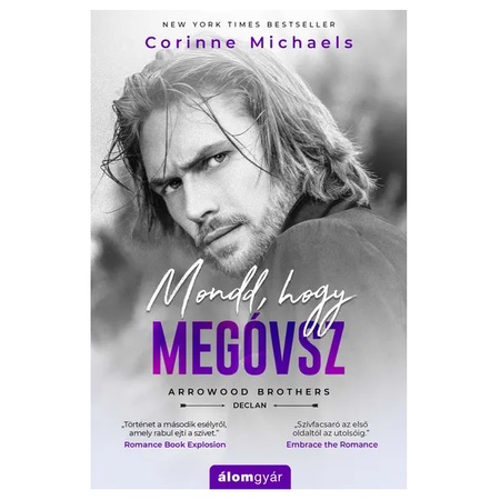Corinne Michaels: Arrowood Brothers 2. - Mondd, hogy megóvsz - eMAG.hu