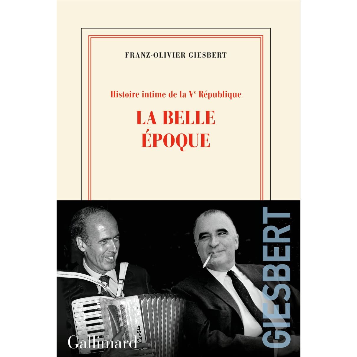La belle epoque - Franz-Olivier Giesbert - eMAG.ro