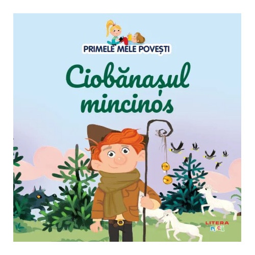 Primele mele povesti. Ciobanasul mincinos - eMAG.ro