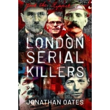 London Serial Killers de Jonathan Oates - eMAG.ro