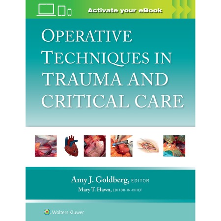 Operative Techniques in Trauma and Critical Care de Amy J. Goldberg ...
