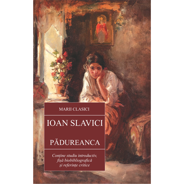 Padureanca, Ioan Slavici - eMAG.ro