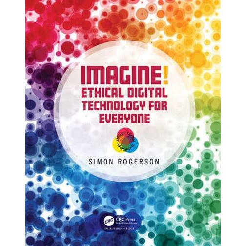Imagine! Ethical Digital Technology for Everyone de Simon Rogerson ...