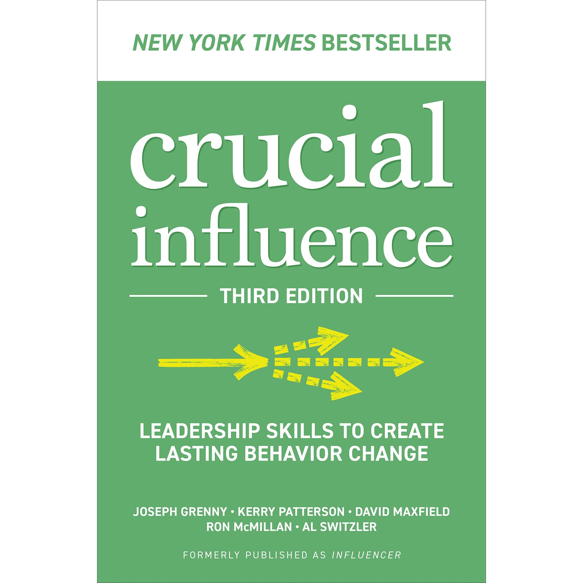 Crucial Influence: Leadership Skills to Create Lasting Behavior Change ...