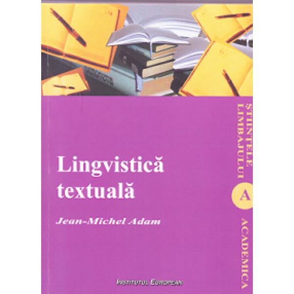 Lingvistica textuala - Jean-Michel Adam - eMAG.ro
