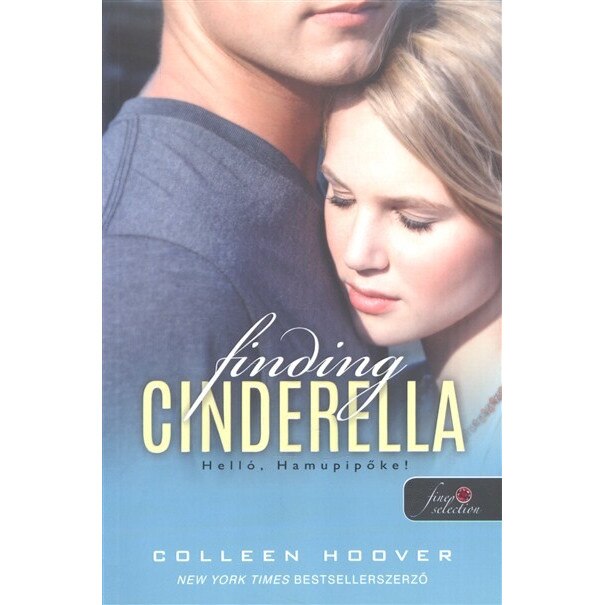 Finding Cinderella - Hello, Hamupipoke! - Colleen Hoover, editia 2015 ... Finding Cinderella - Hello, Hamupipoke! - Colleen Hoover, editia 2015 ...