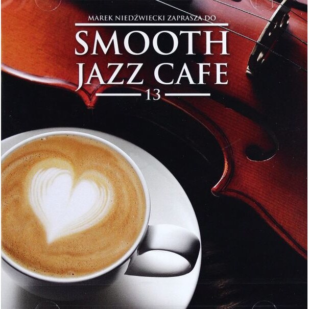 Smooth Jazz Cafe vol.13 - Marek Niedźwiecki Zaprasza [2CD] - eMAG.bg