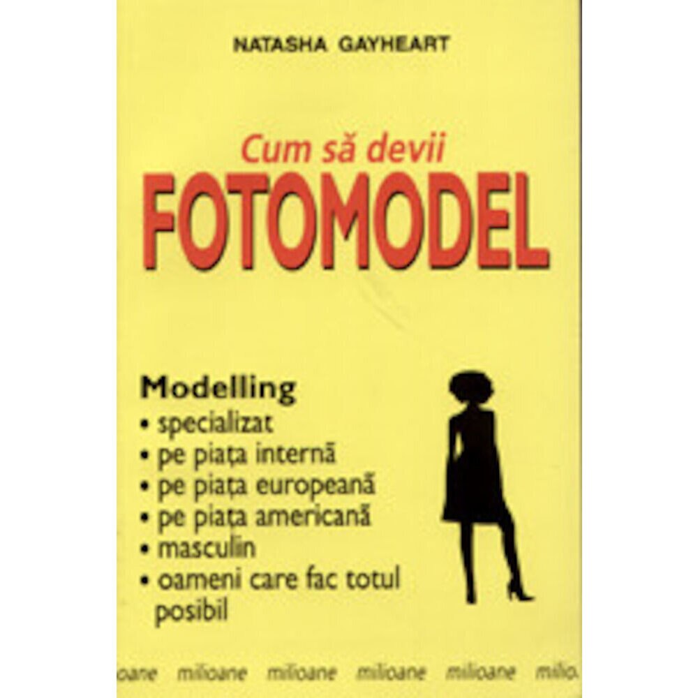 Cum sa devii fotomodel - Natasha Gayheart - eMAG.ro