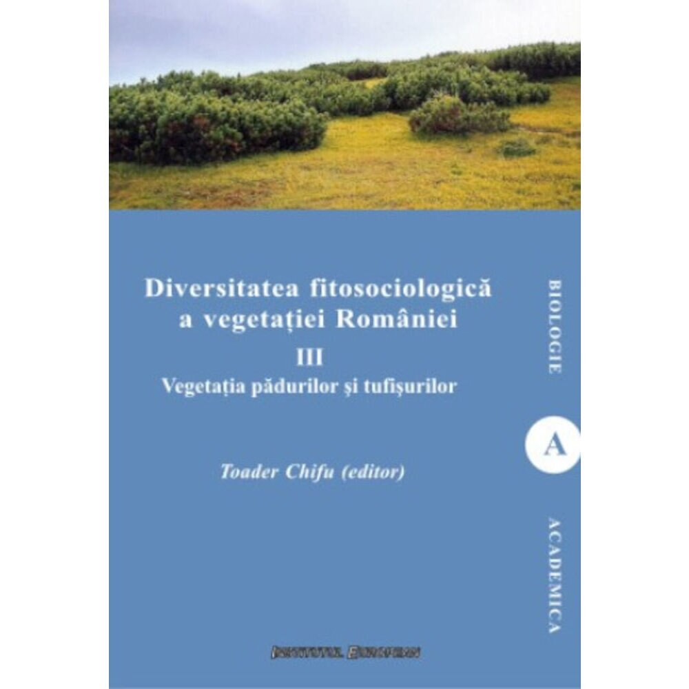 Diversitatea fitosociologica a vegetatiei Romaniei. Vegetatia padurilor ...