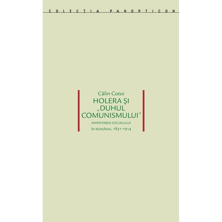 Holera si duhul comunismului - Calin Cotoi - eMAG.ro