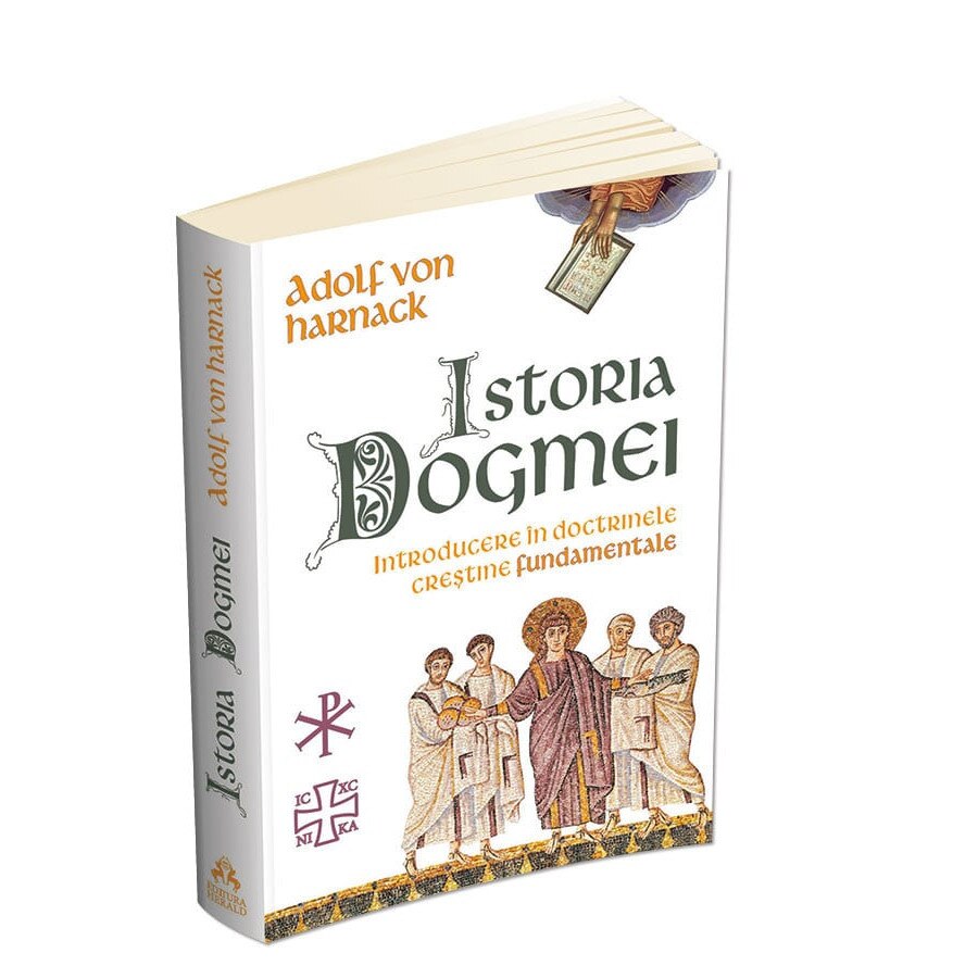 Istoria Dogmei - Introducere in doctrinele crestine fundamentale de ...