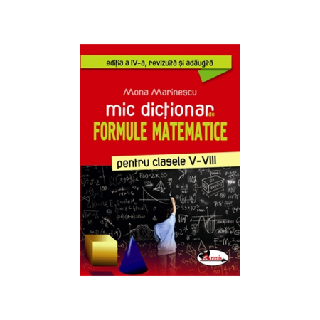Mic dictionar de formule matematice pentru clasele V-VIII - eMAG.ro