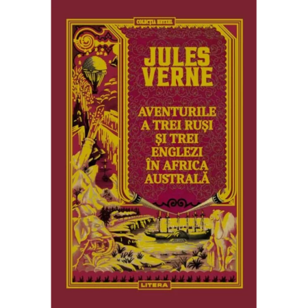 Aventurile a trei rusi si trei englezi in Africa Australa,Jules Verne ...