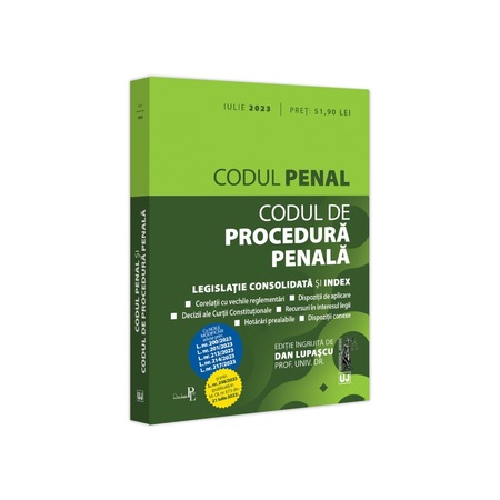 Codul penal si Codul de procedura penala: iulie 2023, cu noile ...