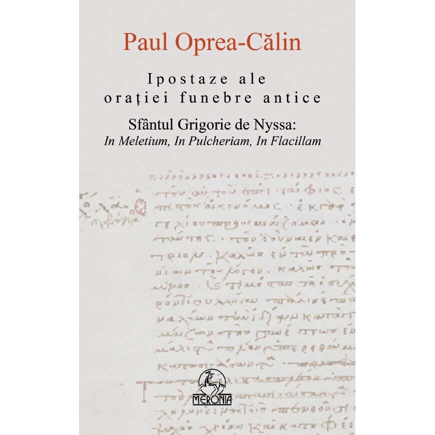 Ipostaze ale oratiei funebre antice. Sfantul Grigorie de Nyssa: In ...