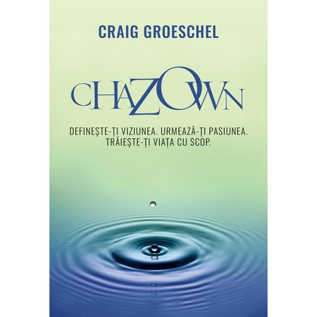 Chazown - Craig Groeschel - eMAG.ro
