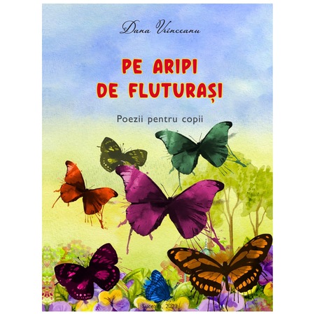 Pe Aripi de Fluturasi, Poezii pentru copii, Dana Vrinceanu - eMAG.ro
