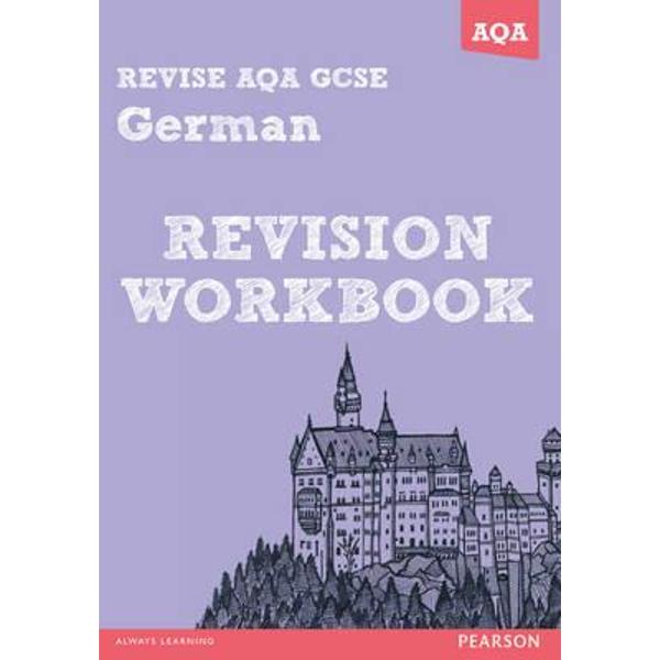 Revise AQA: GCSE German Revision Workbook - eMAG.ro