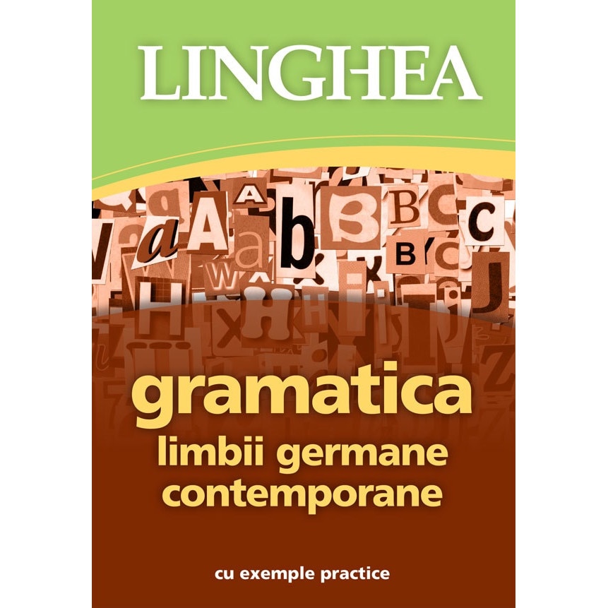 Gramatica Limbii Germane Contemporane Cu Exemple Practice - eMAG.ro