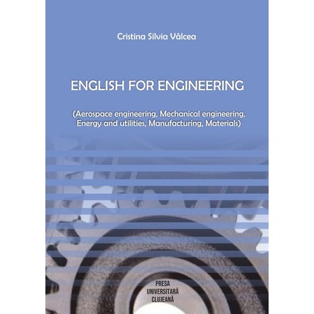 English For Engineering - Cristina Silvia Valcea - eMAG.ro