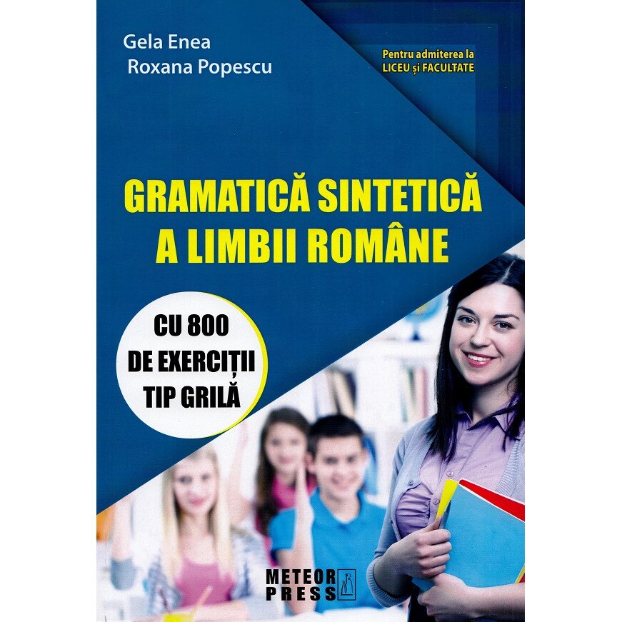 Gramatica Sintetica A Limbii Romane - Gela Enea, Roxana Popescu - eMAG.ro