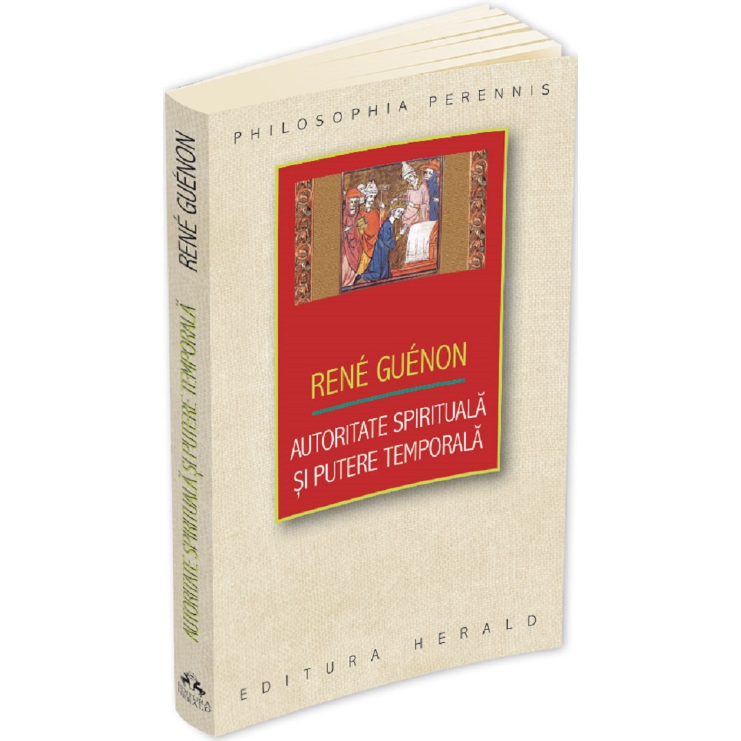 Autoritate Spirituala Si Putere Temporala - Rene Guenon - eMAG.ro