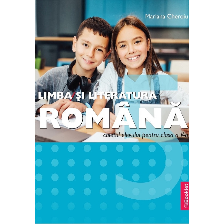Limba Si Literatura Romana - Clasa 5 - Caietul Elevului - Mariana Cheroiu - eMAG.ro