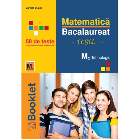 Matematica M2 Tehnologic. Bacalaureat 50 De Teste - Daniela Stoica ...