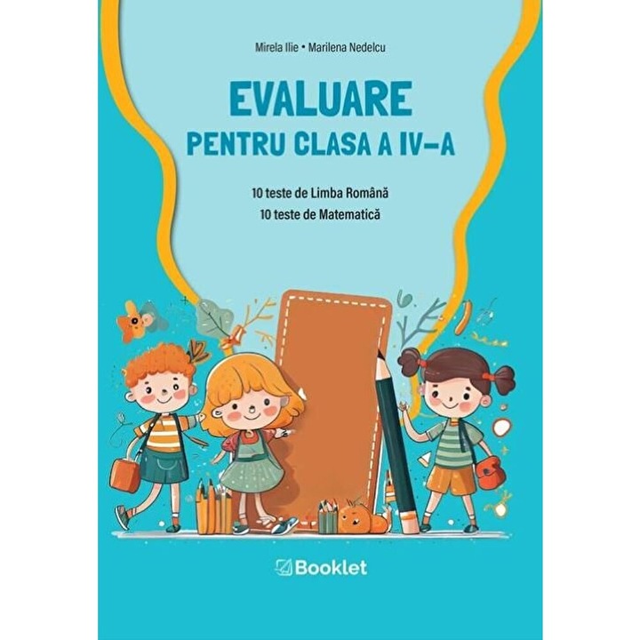 Evaluare pentru clasa a IV-a. 10 teste de limba romana. 10 teste de ...